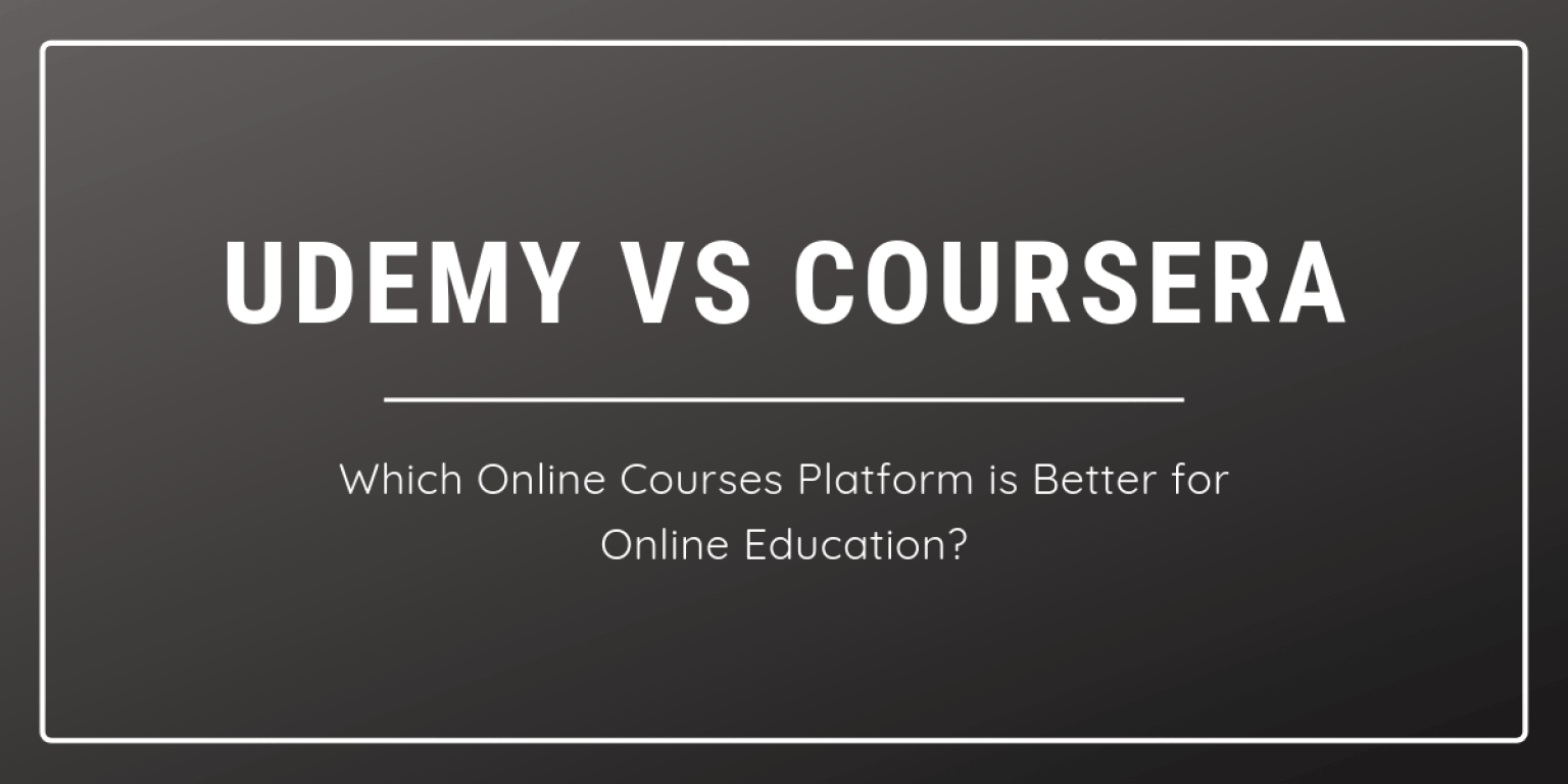 Udemy vs Coursera (2022), Which One is Better?